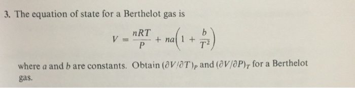 Solved The equation of state for a Berthelot gas is V = | Chegg.com