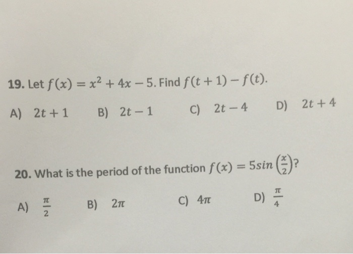 Solved Let f(x) = x^2 + 4x - 5. Find f(t + 1) - f(t). A) 2t | Chegg.com
