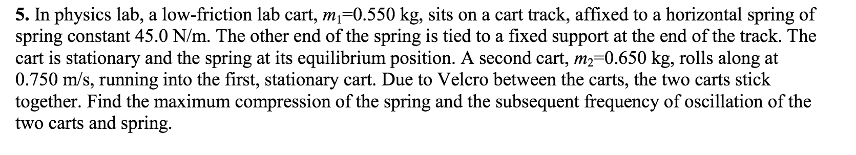 Solved 5. In physics lab, a low - friction lab cart, | Chegg.com