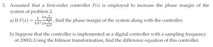 Assumed that a first-order controller F(s) is | Chegg.com