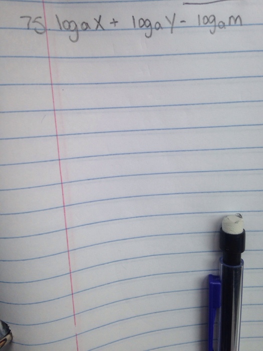 Solved 75 log a X + log a Y- log a M | Chegg.com