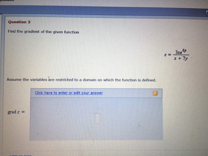 Solved Find the gradient of the given function Z = 3xe^6y/x | Chegg.com