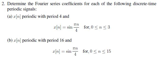 Solved Determine The Fourier Series Coefficients For Each Of