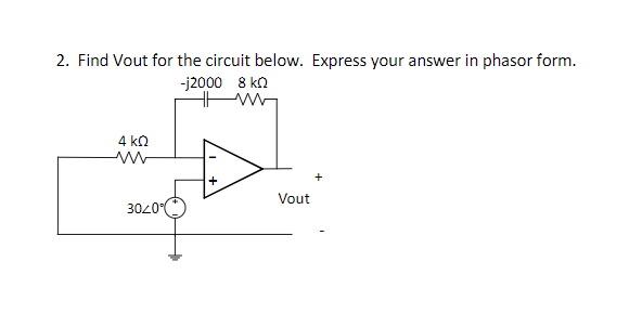 Solved 2. Find Vout for the circuit below. Express your | Chegg.com