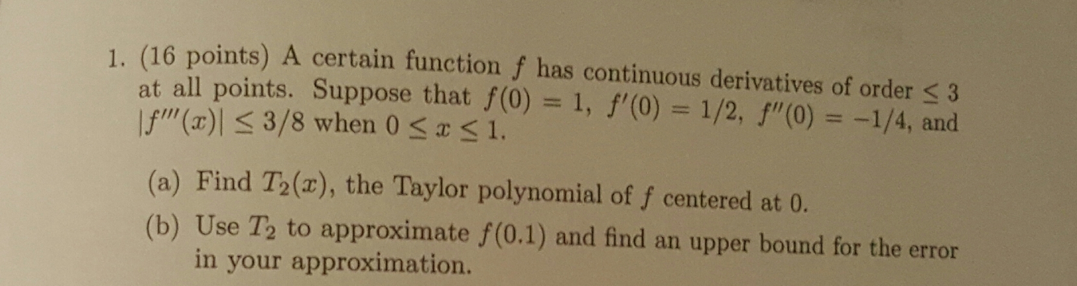 Solved A certain function f has continuous derivatives of | Chegg.com