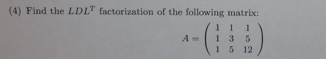 Solved Find the LDL^T factorization of the following | Chegg.com
