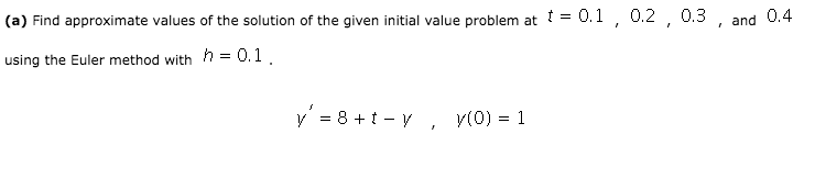 Solved Find approximate values of the solution of the given | Chegg.com