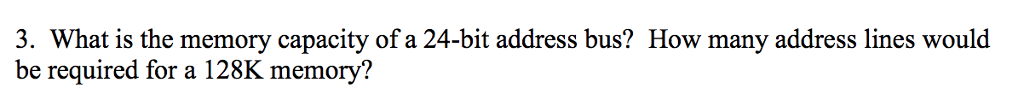 Solved 3. What is the memory capacity of a 24-bit address | Chegg.com