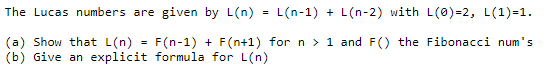 Solved The Lucas numbers are given by L(n) = L(n-1) + L(n-2) | Chegg.com