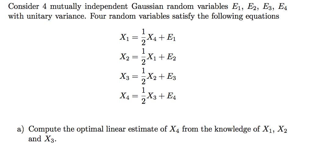 Consider 4 mutually independent Gaussian random | Chegg.com