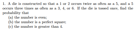 Solved 1. A die is constructed so that a 1 or 2 occurs twice | Chegg.com