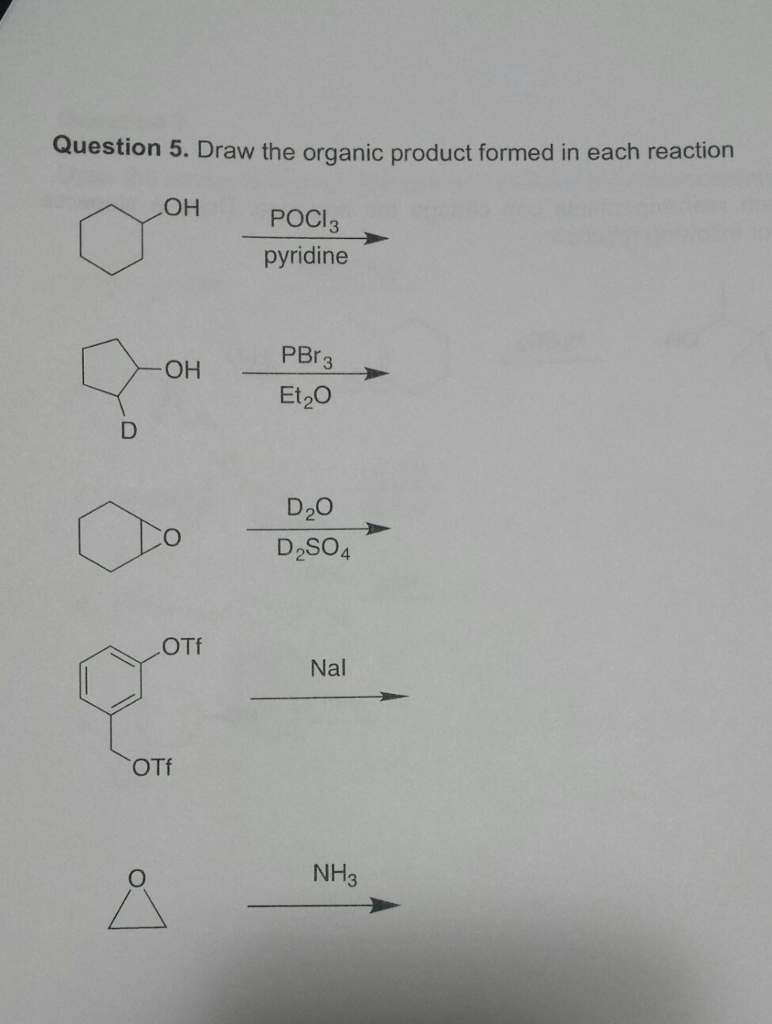 Solved Question 5. Draw the organic product formed in each | Chegg.com