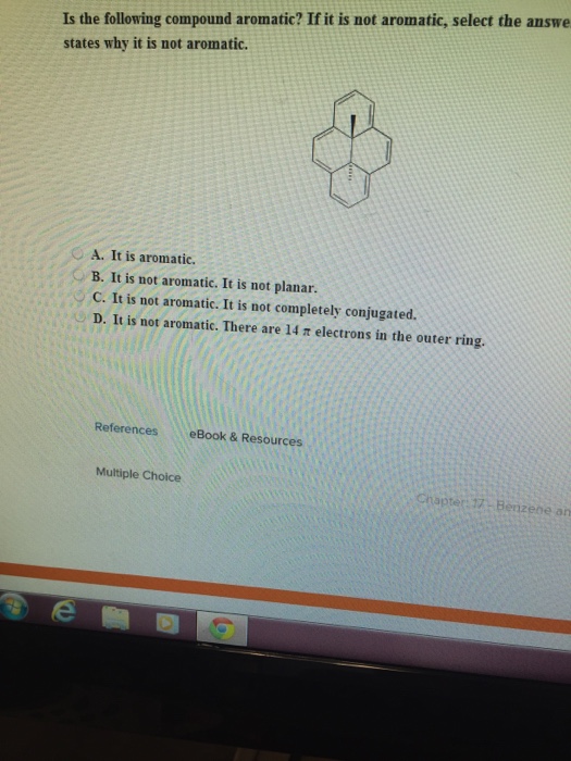 Solved Is the following compound aromatic? If it is not | Chegg.com