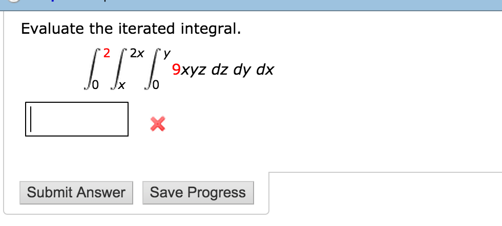 Solved Evaluate the iterated integral. Integrate 0 between 2 | Chegg.com Solved Evaluate the iterated integral. Integrate 0 between 2 | Chegg.com