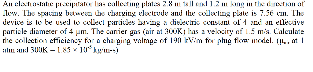 Solved An Electrostatic Precipitator Has Collecting Plates