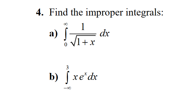 Solved Find the improper integrals: a) integral^infinity_0 | Chegg.com