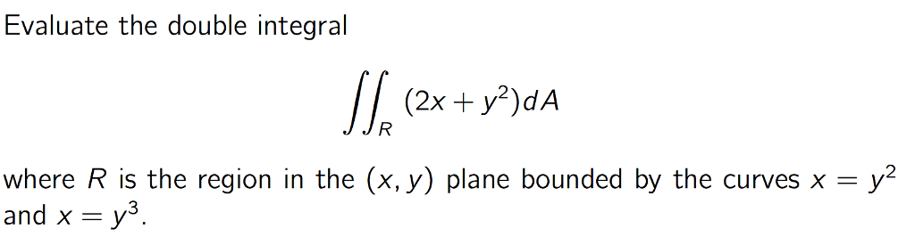 Solved Evaluate the double integral (2x +y2)dA where R is | Chegg.com