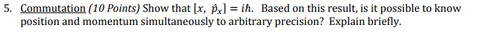 Solved 5. Commutation (10 Points) Show that [x, px]-ih. | Chegg.com