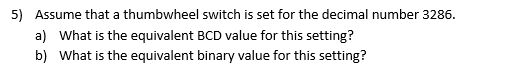 Solved Assume that a thumbwheel switch is set for the | Chegg.com