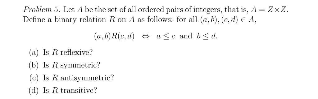 Solved Problem 5. Let A be the set of all ordered pairs of | Chegg.com