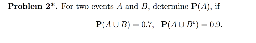 Solved For two events A and B, determine P (A), if P (A | Chegg.com