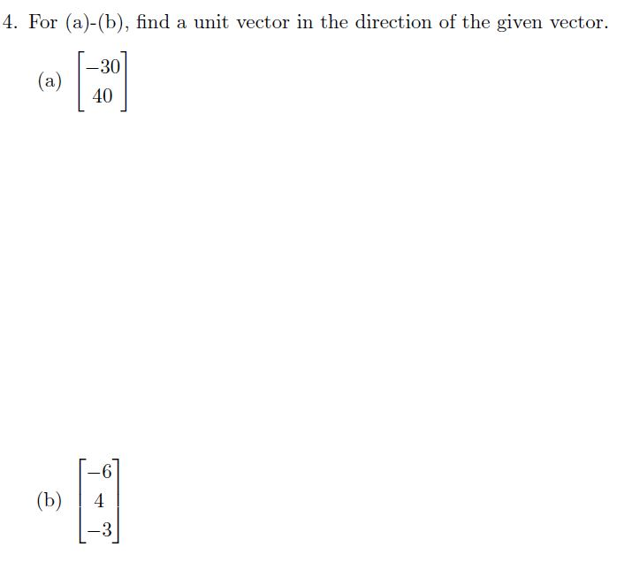 Solved 4. For (a)-(b), find a unit vector in the direction | Chegg.com