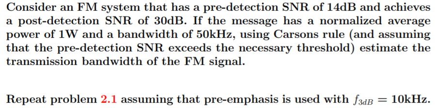 Solved Consider an FM system that has a pre-detection SNR of | Chegg.com