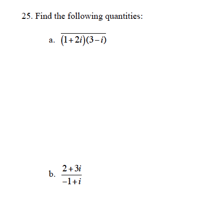 Solved Find the following quantities: (1 + 2i) (3 - i) 2 + | Chegg.com