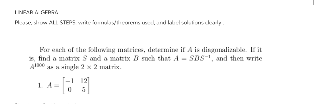 Solved LINEAR ALGEBRA Please, show ALL STEPS, write | Chegg.com