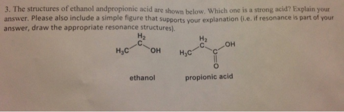 Solved 3. The structures of ethanol andpropionic acid are | Chegg.com