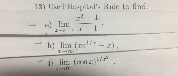 Solved Use I' Hospital's Rule to find: lim_x rightarrow - 1 | Chegg.com