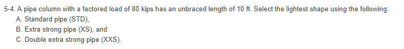 Solved 5-4. A pipe column with a factored load of 80 kips | Chegg.com