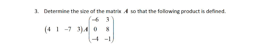 Solved 3. Determine the size of the matrix A so that the | Chegg.com