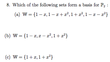Solved 8. Which of the following sets form a basis for P2 1 | Chegg.com