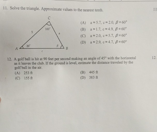 Solved 11. Solve the triangle. Approximate values to the | Chegg.com