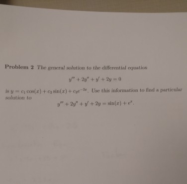 Solved The general solution to the differential equation | Chegg.com