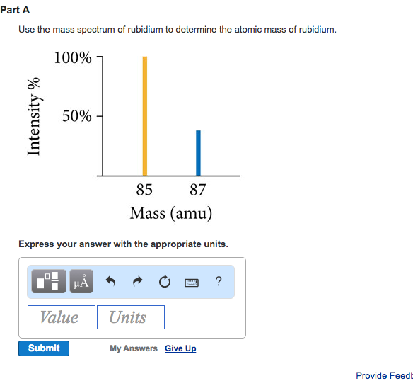 Solved Use the mass spectrum of rubidium to determine the | Chegg.com Solved Use the mass spectrum of rubidium to determine the | Chegg.com