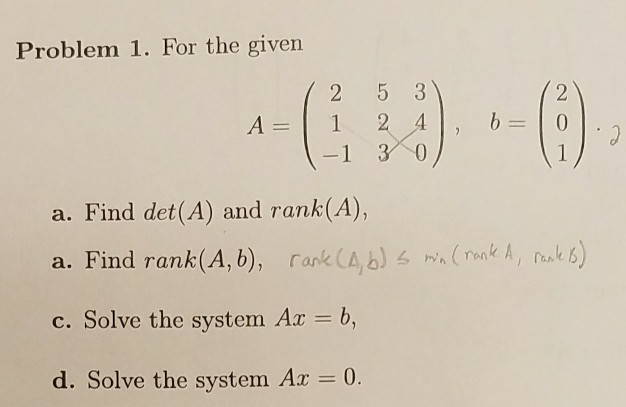 Solved Problem 1. For the given 2 5 3 A= 0 a. Find det (A) | Chegg.com