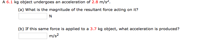Solved A 6 1 Kg Object Undergoes An Acceleration Of 2 8
