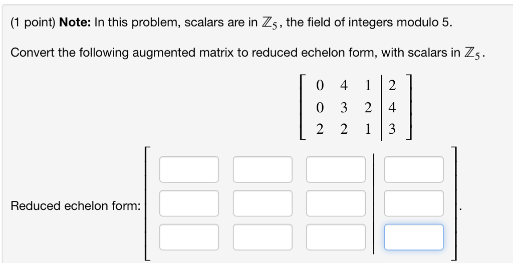 Solved (1 point) Note: In this problem, scalars are in Z5, | Chegg.com