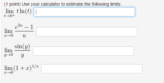 Solved Use you calculator to estimate the following limits: | Chegg.com
