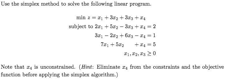 Solved Use the simplex method to solve the following linear | Chegg.com