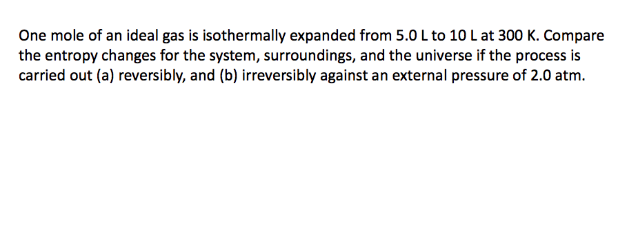 Solved One mole of an ideal gas is isothermally expanded | Chegg.com