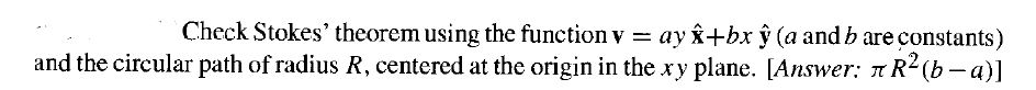 Solved Check Stokes theorem using the function v = ay x+bx | Chegg.com