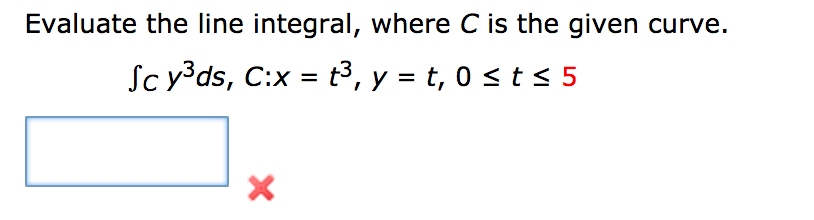 Solved Evaluate the line integral, where C is the given | Chegg.com
