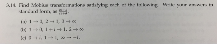 Solved Find Mobius transformations satisfying each of the | Chegg.com