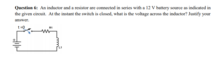 Solved Question 6 An Inductor And A Resistor Are Connected