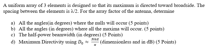 Solved A uniform array of 3 elements is designed so that its | Chegg.com