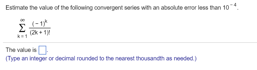 Solved Estimate the value of the following convergent series | Chegg.com