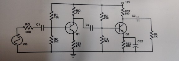 Solved 12V RC2 RC1 1k C3 R1 18k C2 RG C1 RL 1K 600 02 Q1 R4 | Chegg.com